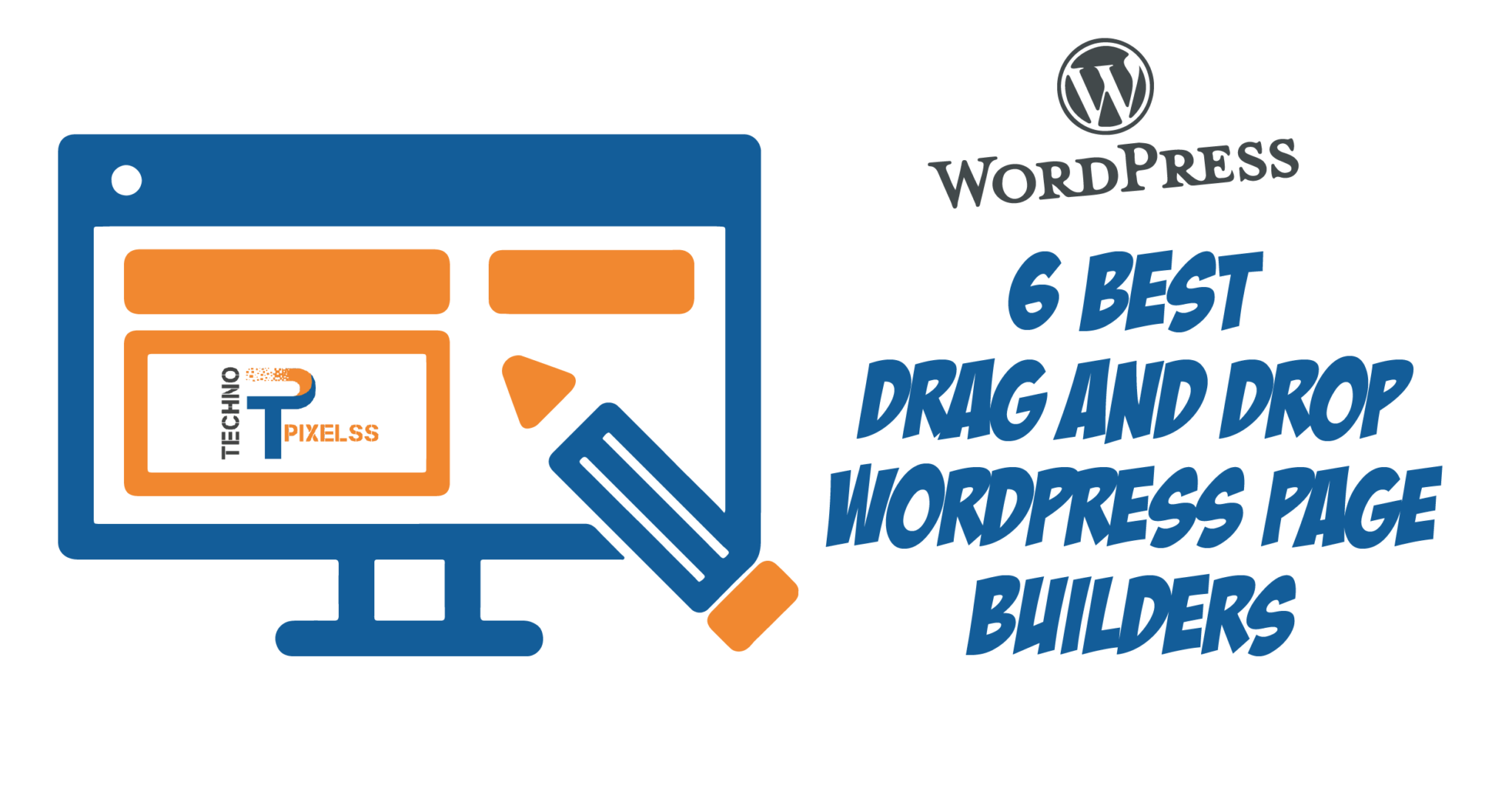 6 Best Drag and Drop WordPress Page Builders Compared (2022) → Techno ...