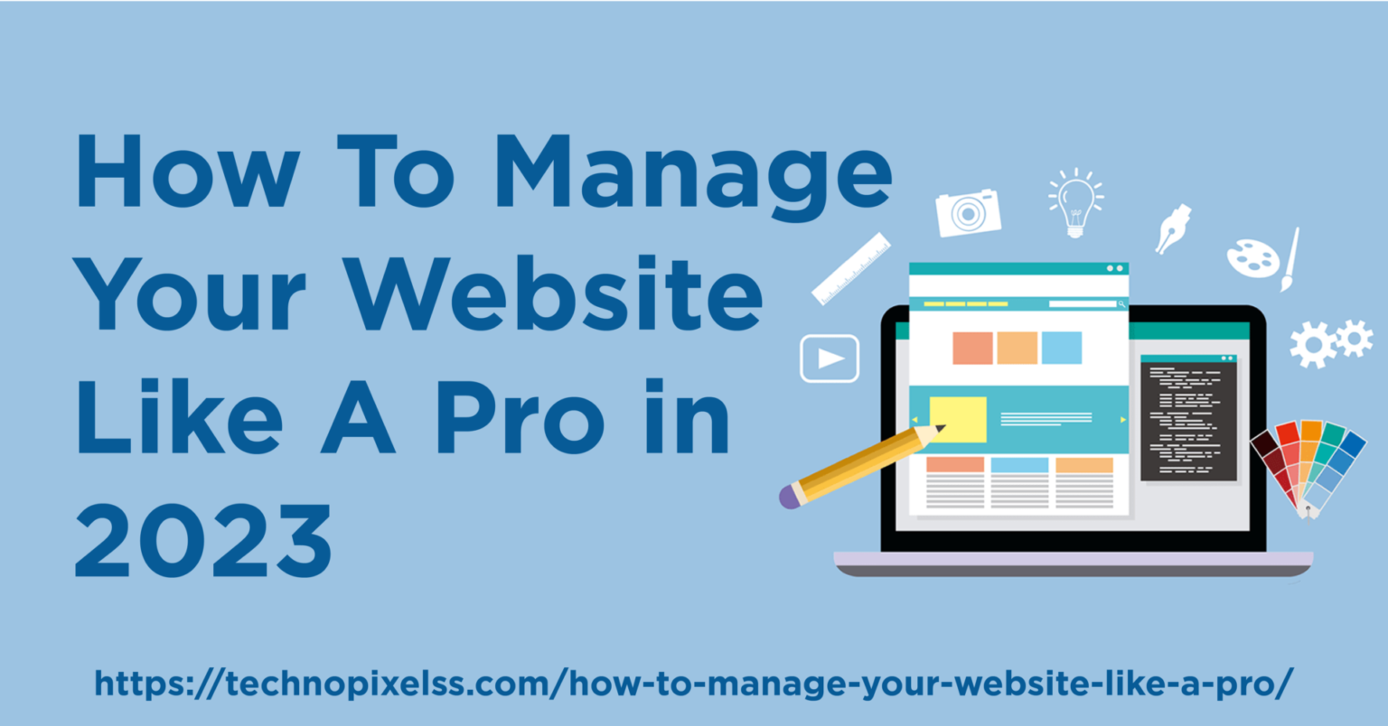 How To Manage Your Website Like A Pro in 2023 → Techno Pixelss