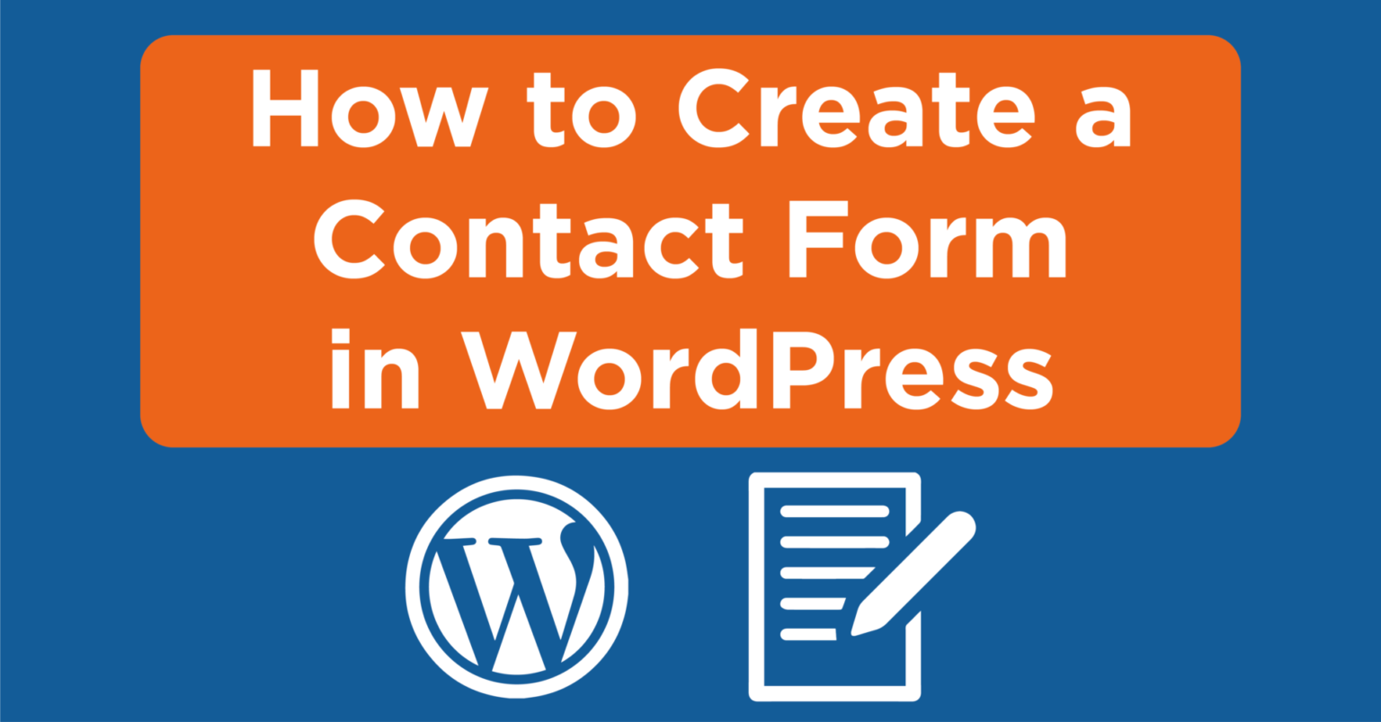 How To Create A Contact Form In WordPress Step By Step Guide 2023